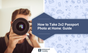 2x2 Passport Photo At Home - Step By Step Guide